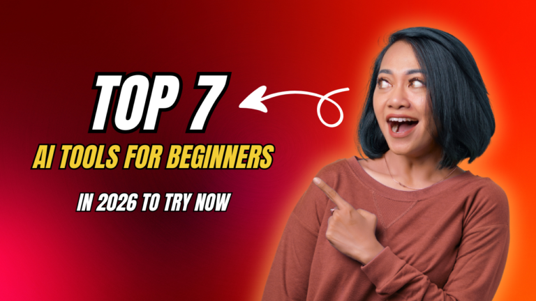 7 simple ai tools for beginners (Simple, Free & Easy to Use)